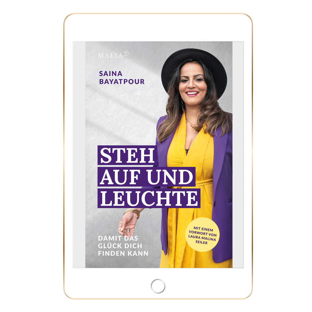 Ebook (PDF): Saina Bayatpour: Steh auf und leuchte – Damit das Glück D – Malia Verlag